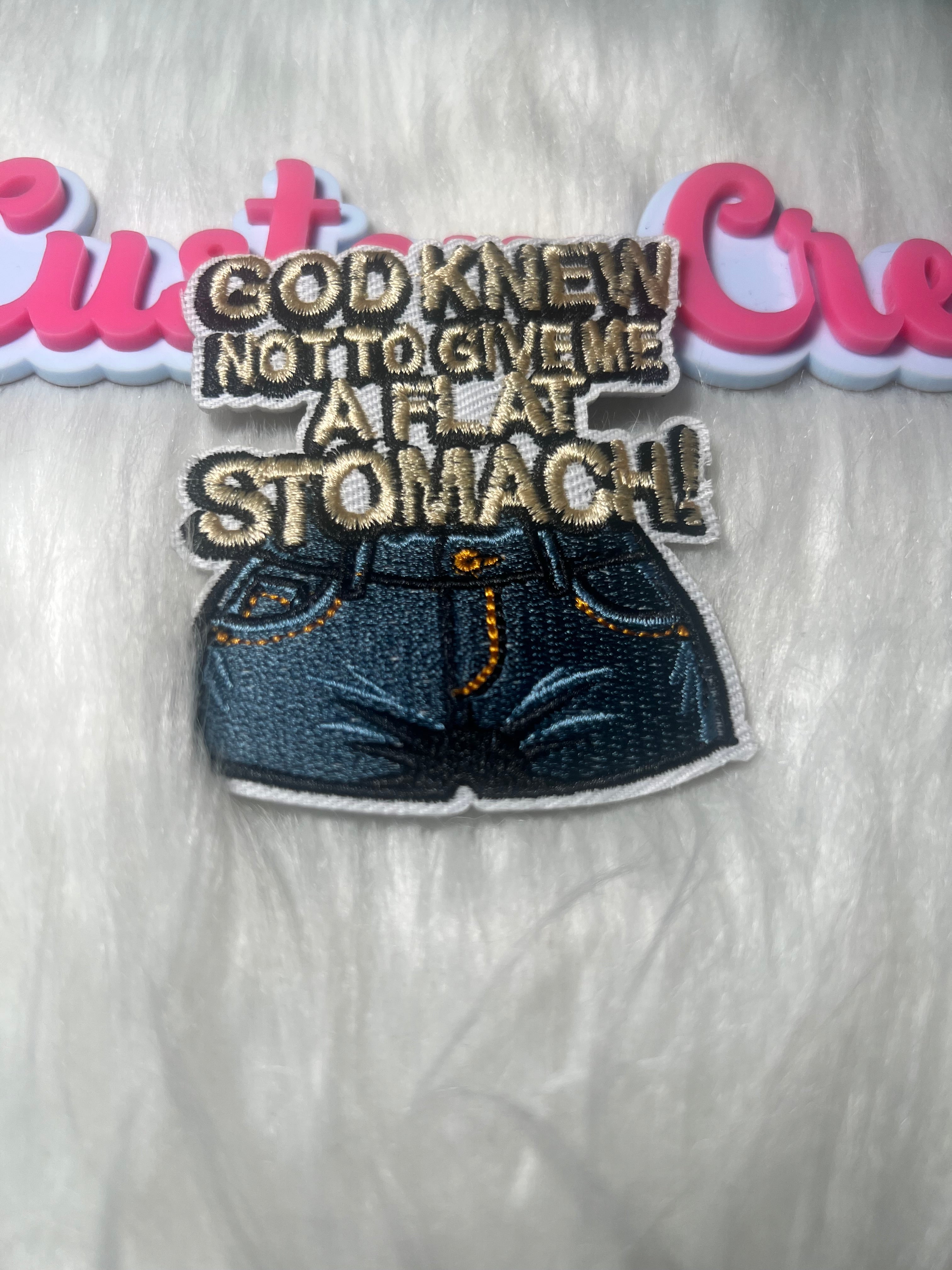 👖 “God Knew Not to Give Me a Flat Stomach” Patch – DT’s Custom Creations